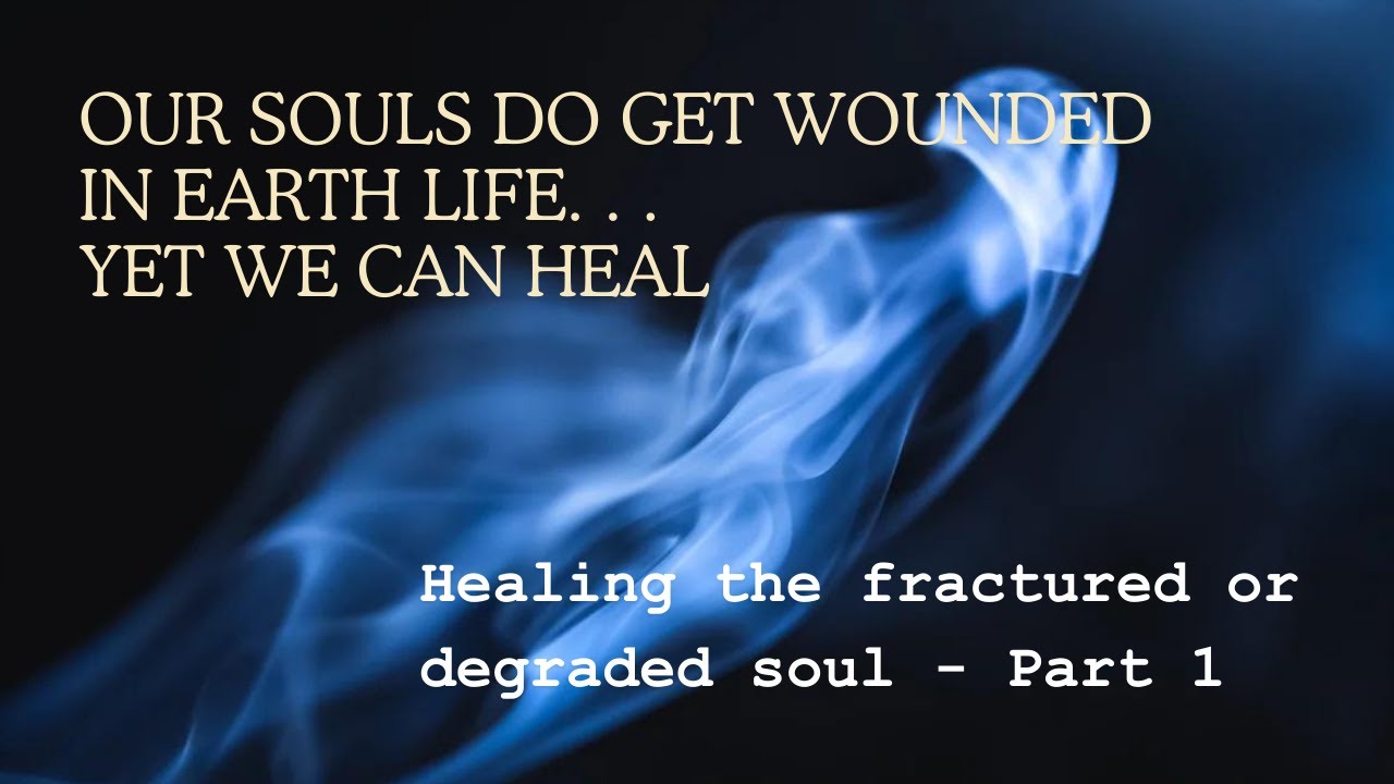 Channeling 🌟 Guidance: Healing the Wounded Soul - Part 1 - YouTube