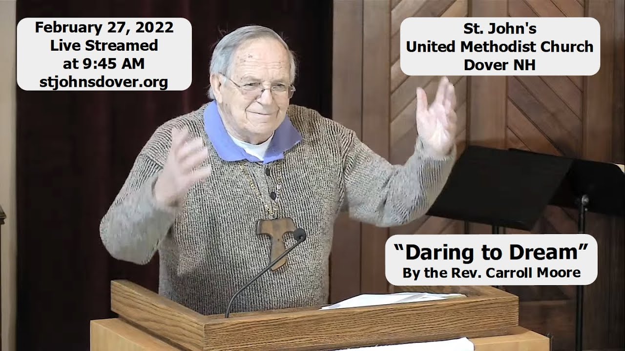 2/27/2022 "Daring to Dream" by the Rev. Carroll Moore - St. John's UMC ...