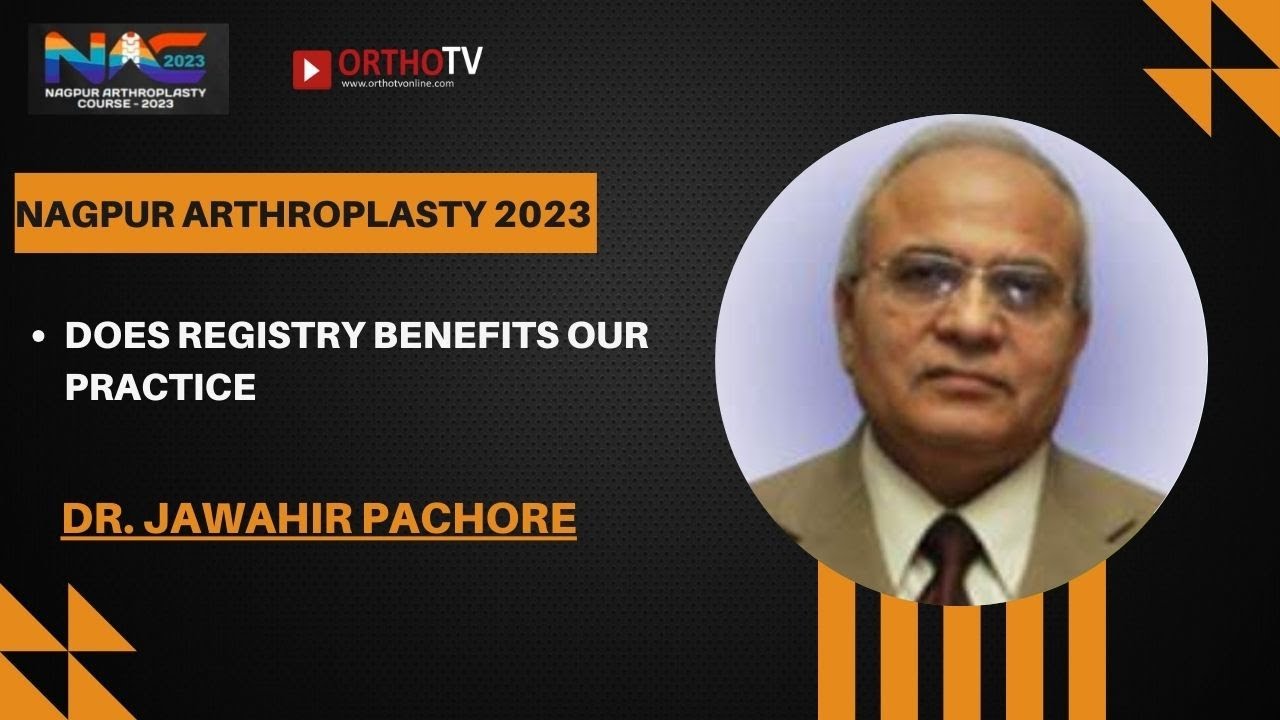 Nagpur Arthroplasty Course 2023 : Does Registry Benefits Our Practice ...