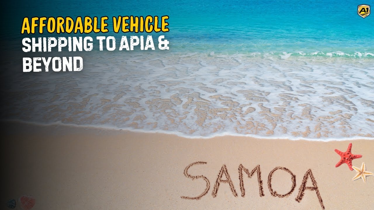 Ship Your Car to Samoa | Affordable Vehicle Shipping to Apia & Beyond ...