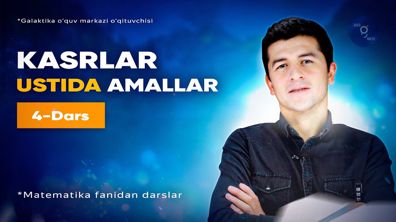 Matematika 4-dars | Kasarlar ustida amallar - YouTube