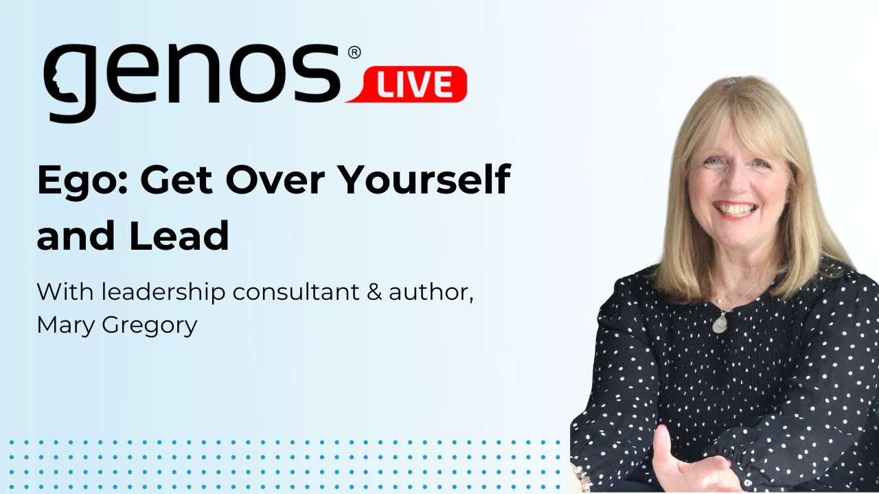 ‘Ego: Get Over Yourself & Lead’ with Mary Gregory on Genos LIVE - YouTube