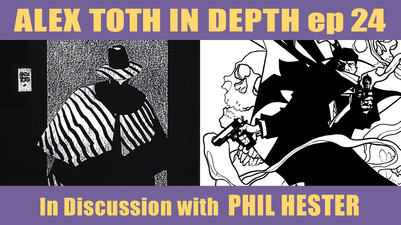 In Discussion with Phil Hester - Alex Toth In Depth Episode 024 - YouTube