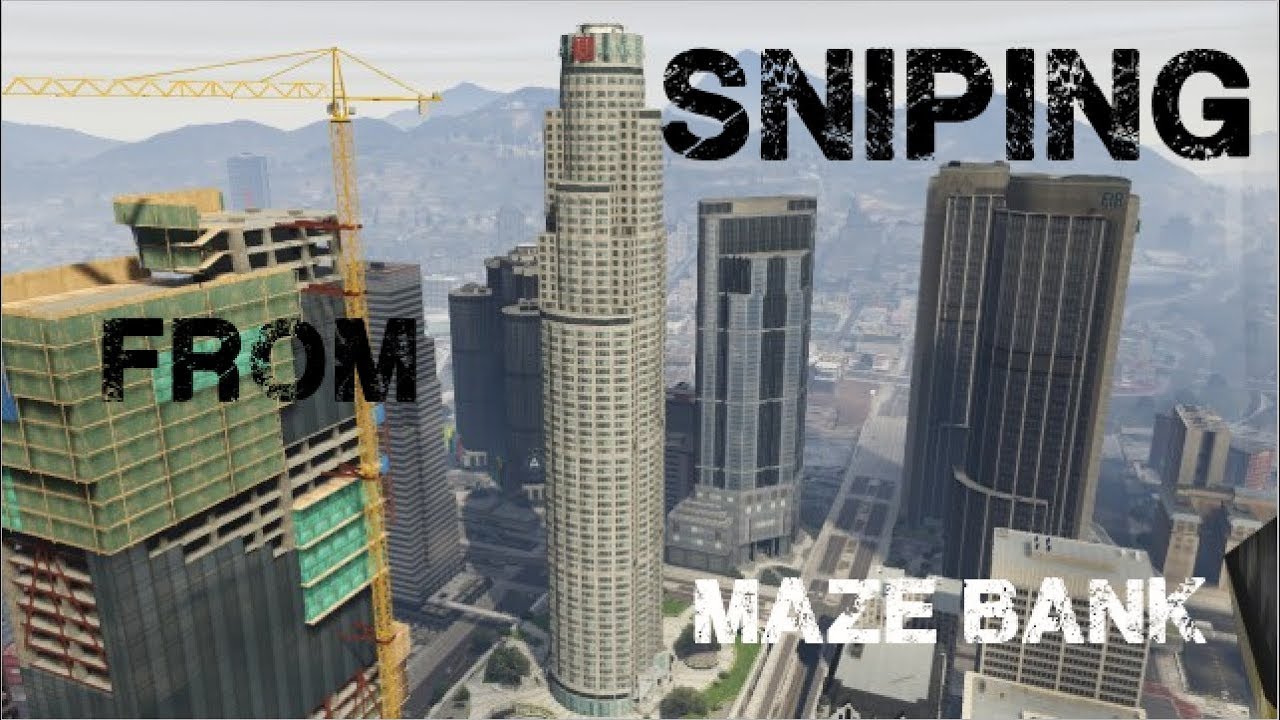 SNIPING FROM MAZE BANK [GTA 5 PC] - YouTube