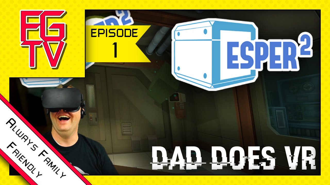 ESPER 2 -1- FAMILY FRIENDLY - VR Oculus Rift CV1 REACTION REVIEW - FGTV ...