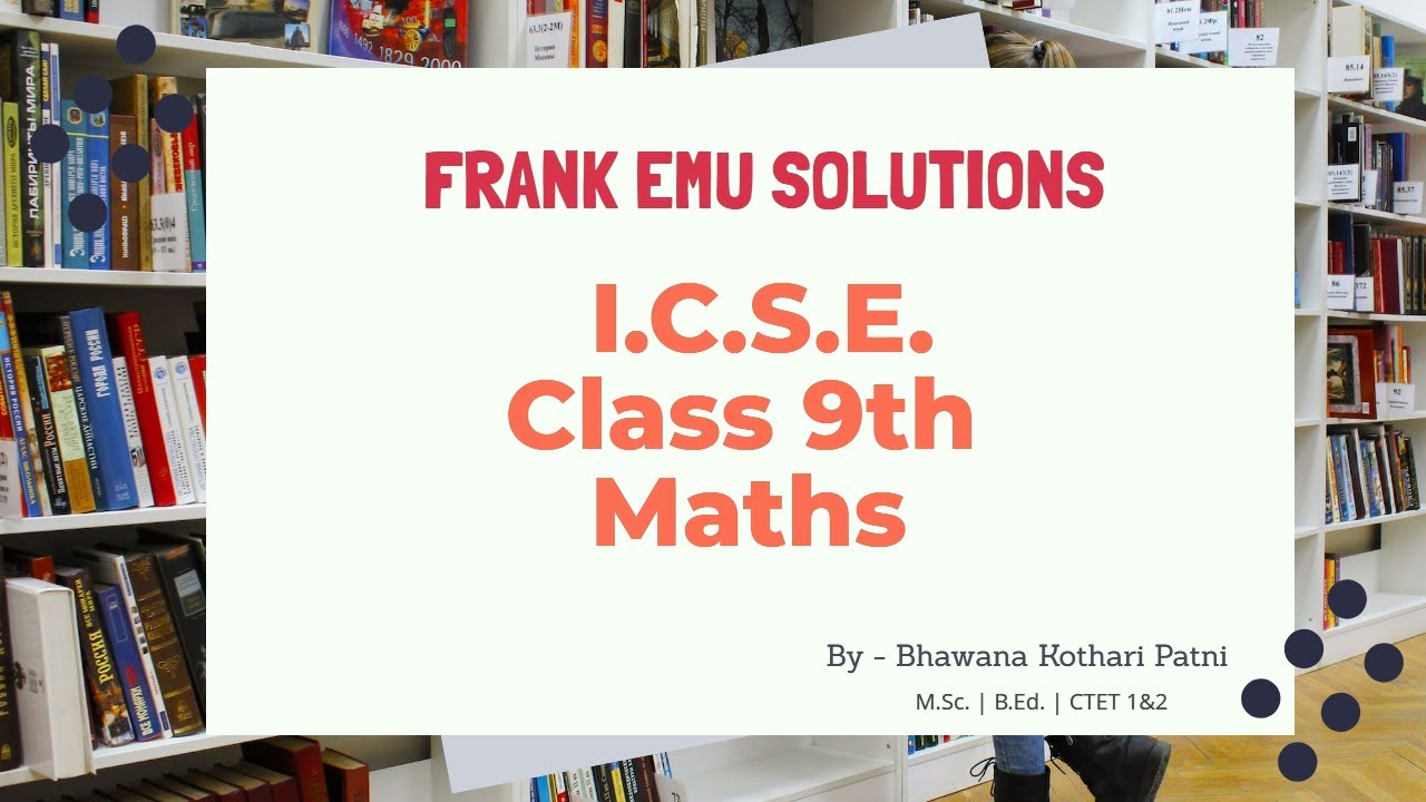 9th Class ICSE Math Frank EMU Solutions - YouTube