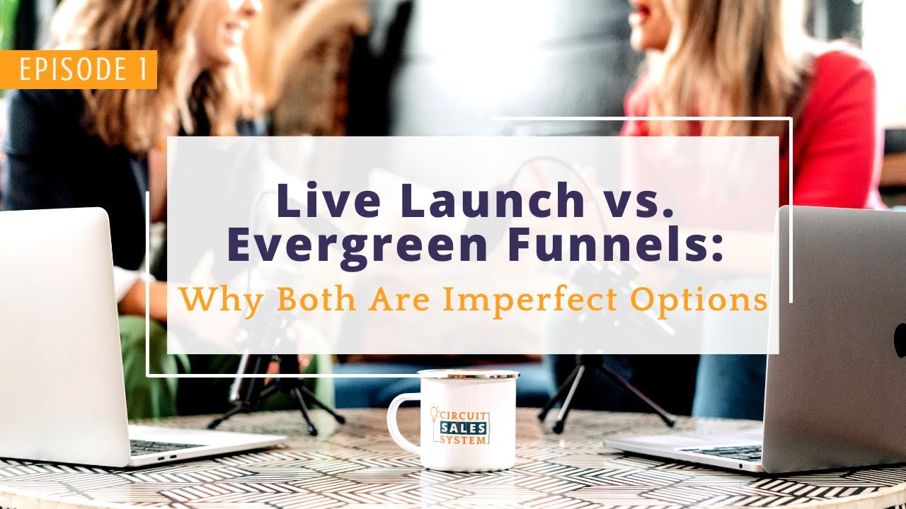 Live Launch vs Evergreen Funnels: Why Both Are Imperfect Options - YouTube
