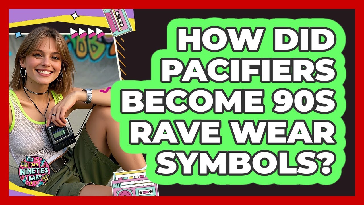 How Did Pacifiers Become 90s Rave Wear Symbols? - I'm a 90s Baby - YouTube