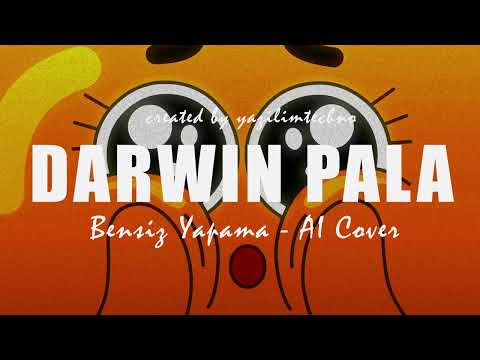 Darwin Pala - Bensiz Yapama (AI Cover)