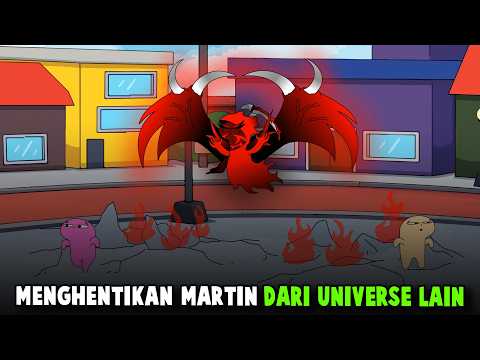 MENGHENTIKAN MARTIN DARI UNIVERSE LAIN