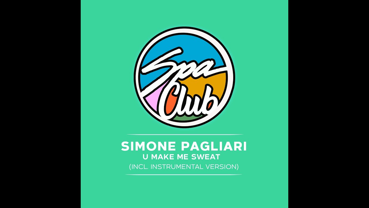 Spa Club [SPC06] SIMON PAGLIARI - U Make Me Sweat (Instrumental Version ...