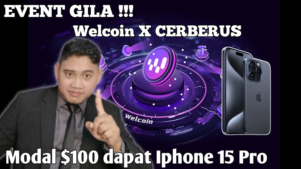 EVENT WELCOIN X CERBERUS !! MODAL 100$ DAPAT IPHONE 15 PRO !!!! GAS ...