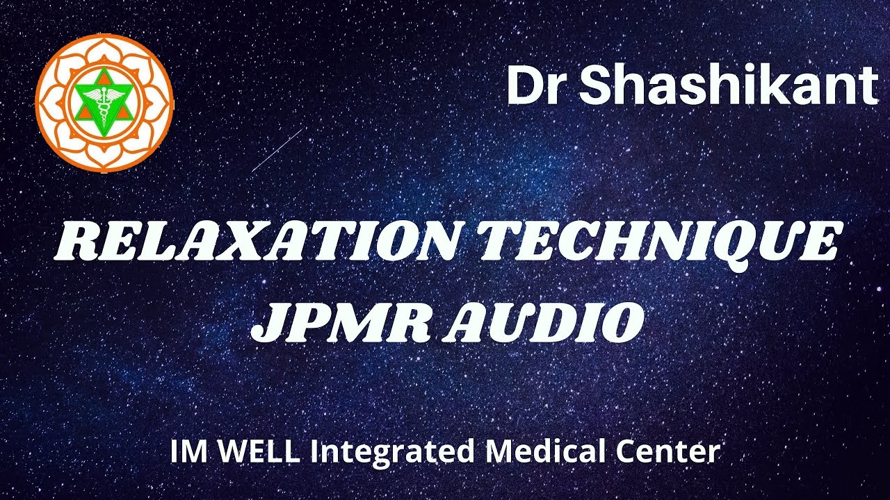 Best Relaxation Technique to Calm down the Body and Mind #JPMR #IMWELL ...