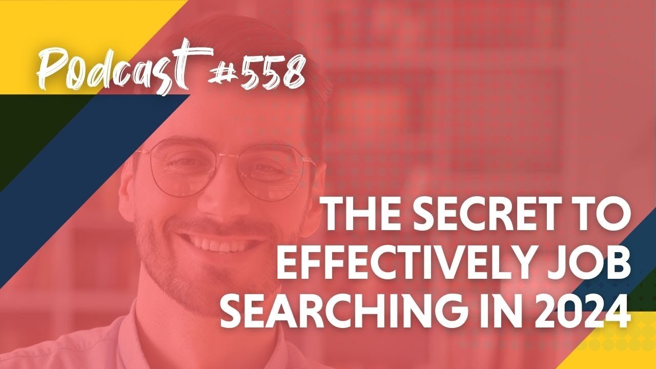 The Secret to Effectively Job Searching in 2024 - YouTube