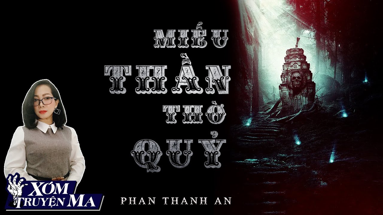 TruyỆn Ma MiẾu ThẦn ThỜ QuỶ XÓm TruyỆn Ma Mc TrẦn Thy Youtube