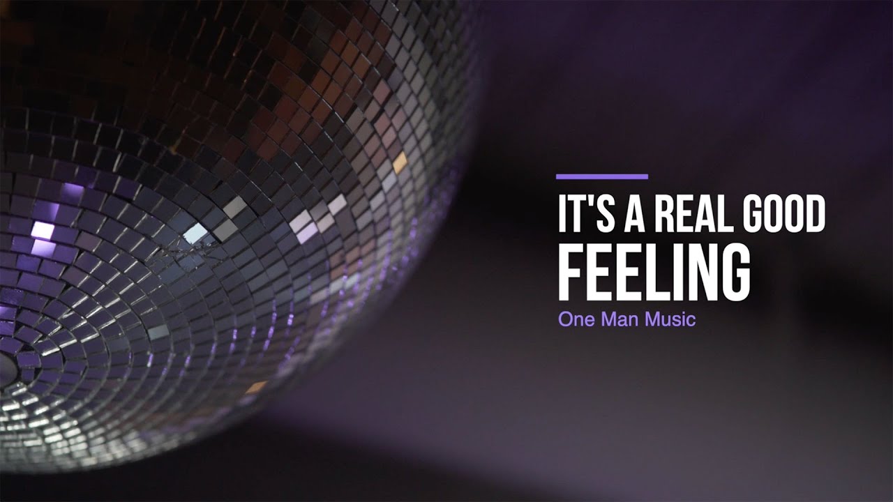 It’s a Real Good Feeling – One Man Music - YouTube