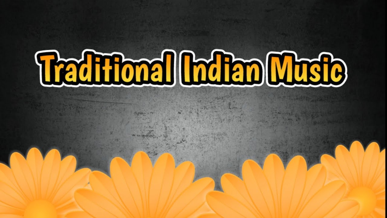 TRADITIONAL INDIAN MUSIC ( Instrumental ) Indian Traditional Background ...