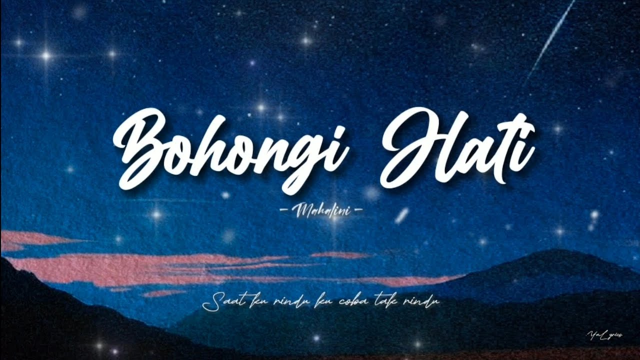 Bohongi Hati - Mahalini (Lirik Video) || Saat Ku Rindu Coba Tak Rindu ...