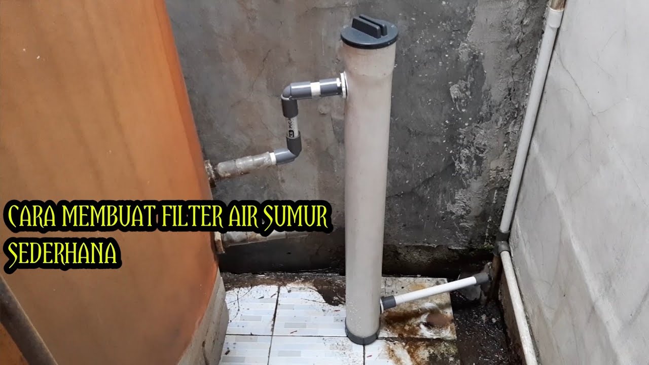 membuat filter air sumur bor_ sederhana murah meriah - YouTube