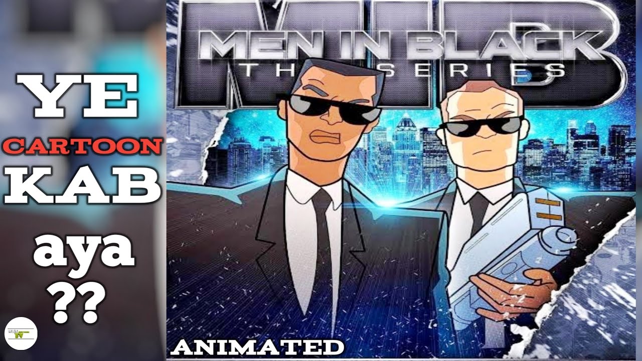 men in black Animated series explained in Hindi|Men in Black cartoon ...