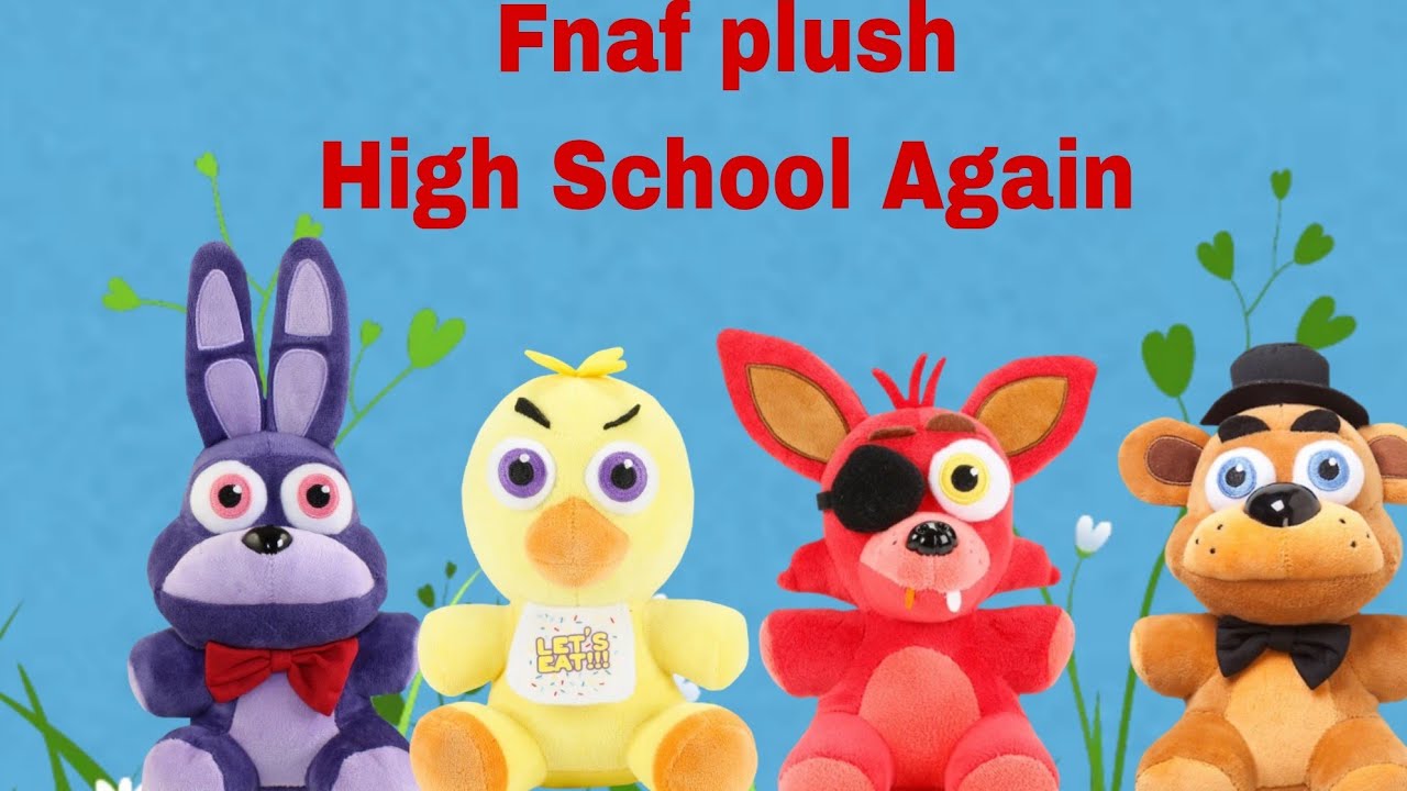 Fnaf plush ep 3 high-school again - YouTube