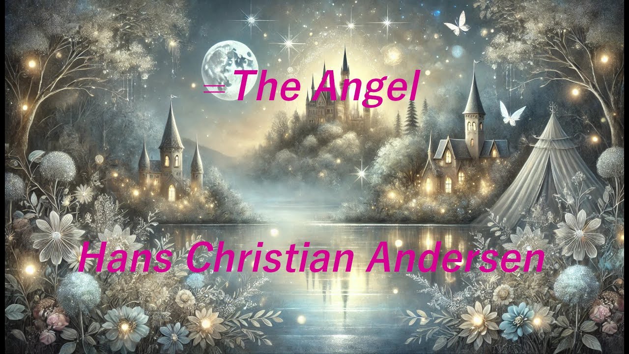 The Angel Hans Christian Andersen - YouTube