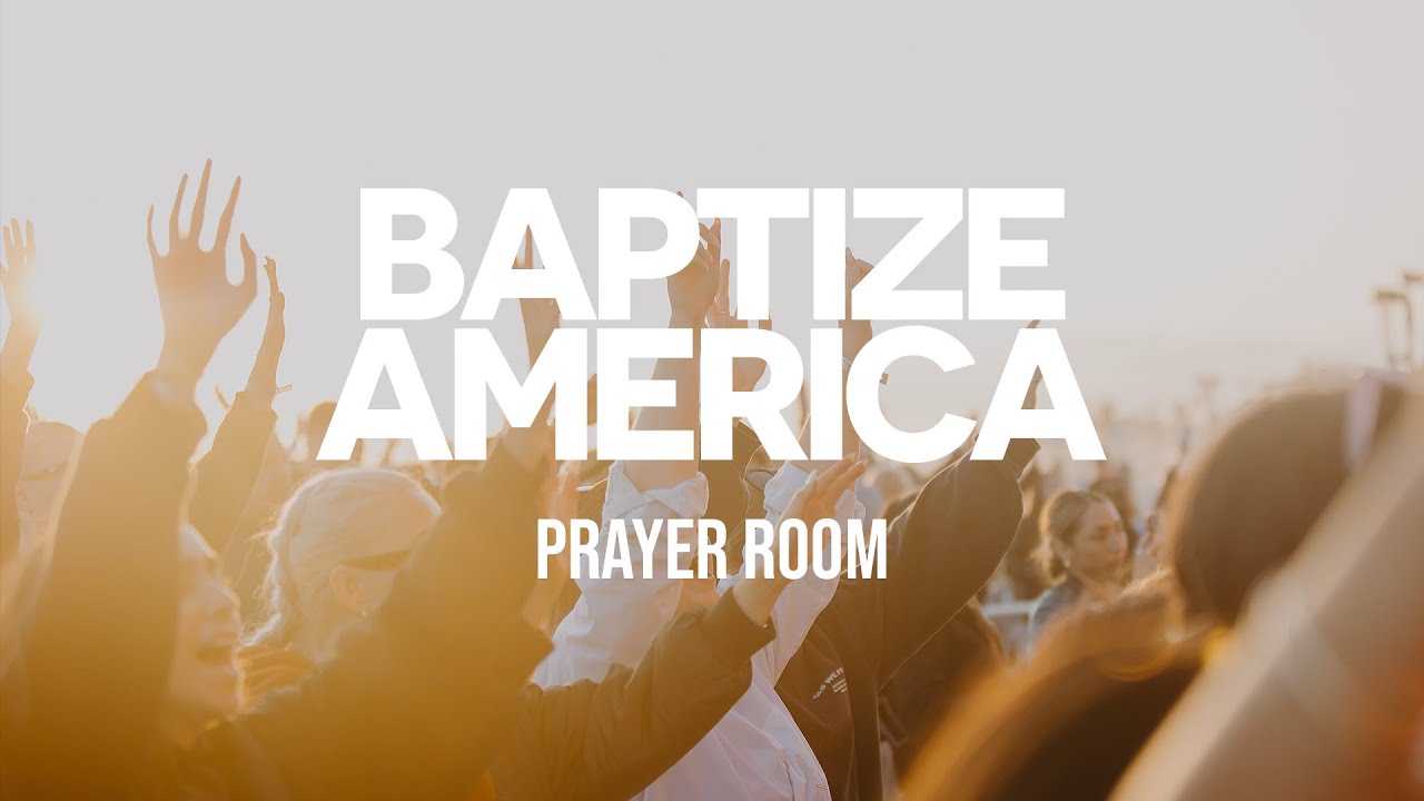 Baptize America Prayer Room 04/24/25 - YouTube