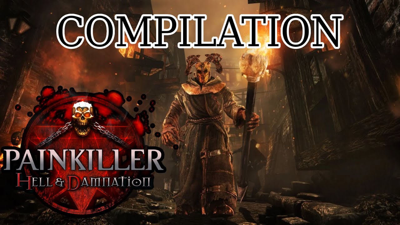 Painkiller Hell and Damnation Compilation Games Channel - YouTube