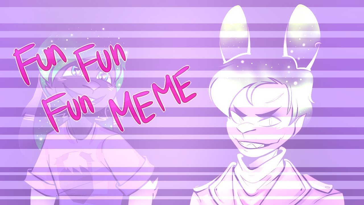 Fun Fun Fun - MEME - YouTube