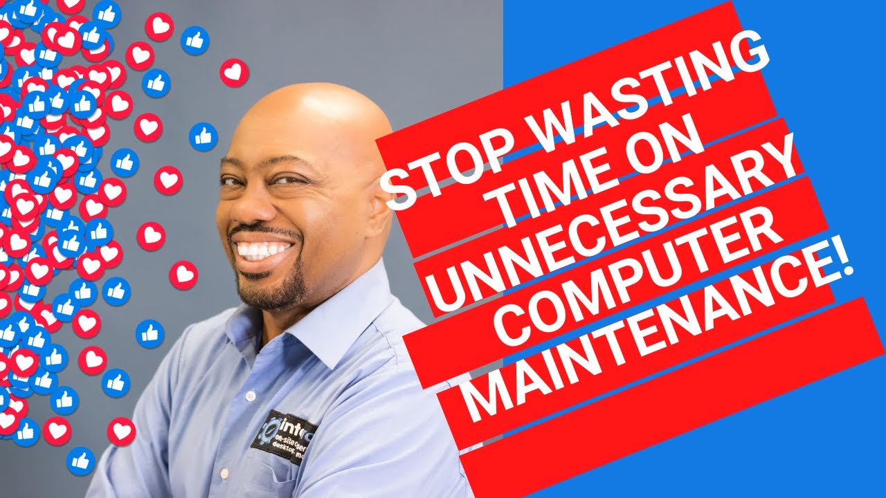 Stop Wasting Time on Unnecessary Computer Maintenance - YouTube