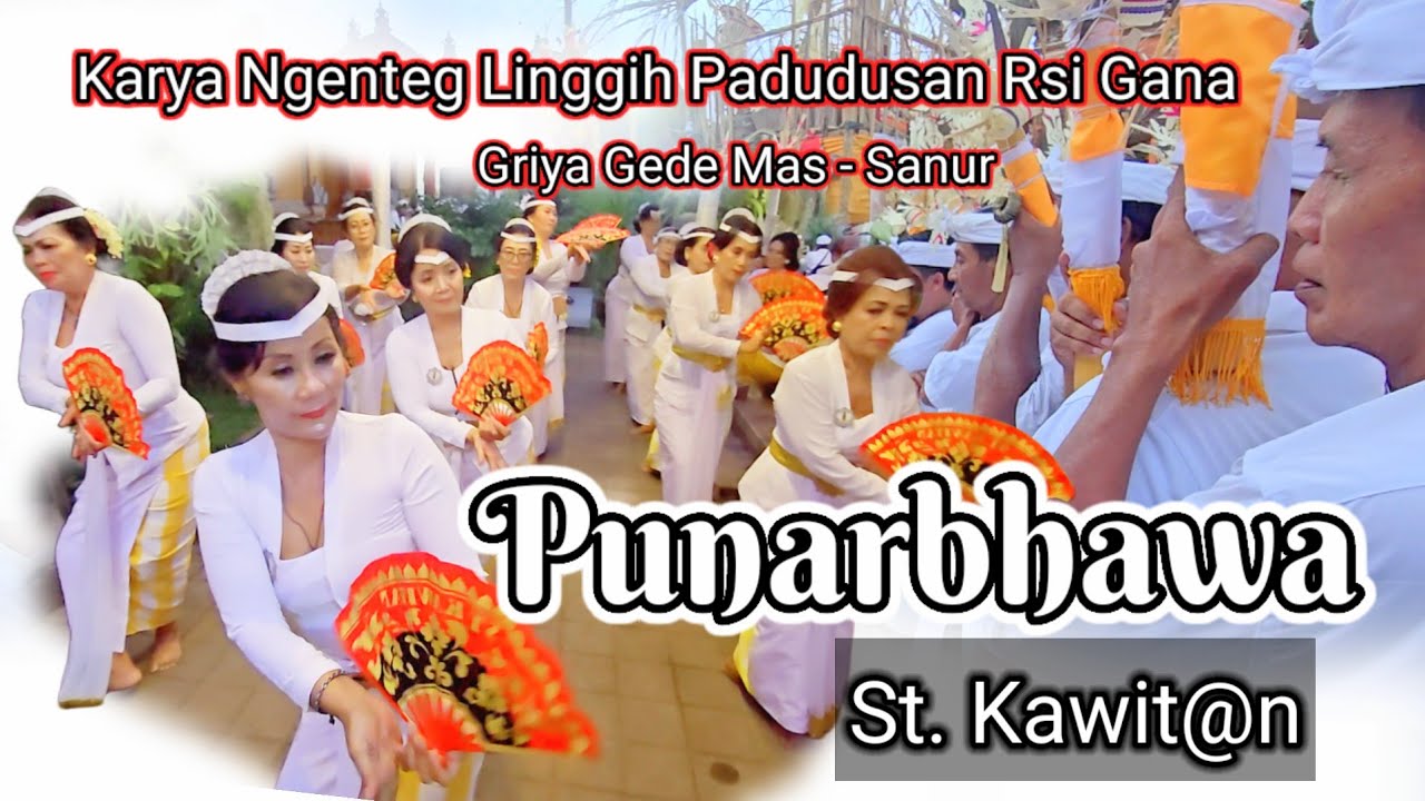Tari Punarbhawa Karya Ngenteg Linggih Padudusan Rsi Gana Griya Gede Mas ...
