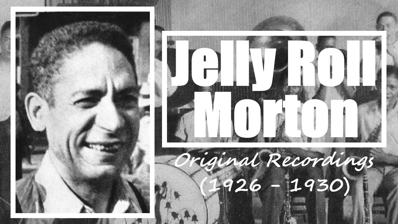 Jelly Roll Morton: Original Recordings (1926-1930) • New Orleans Jazz ...