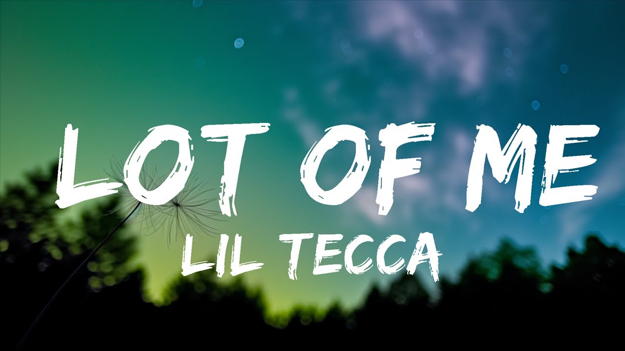 Lil Tecca - LOT OF ME (Lyrics) | Yesu Music - YouTube
