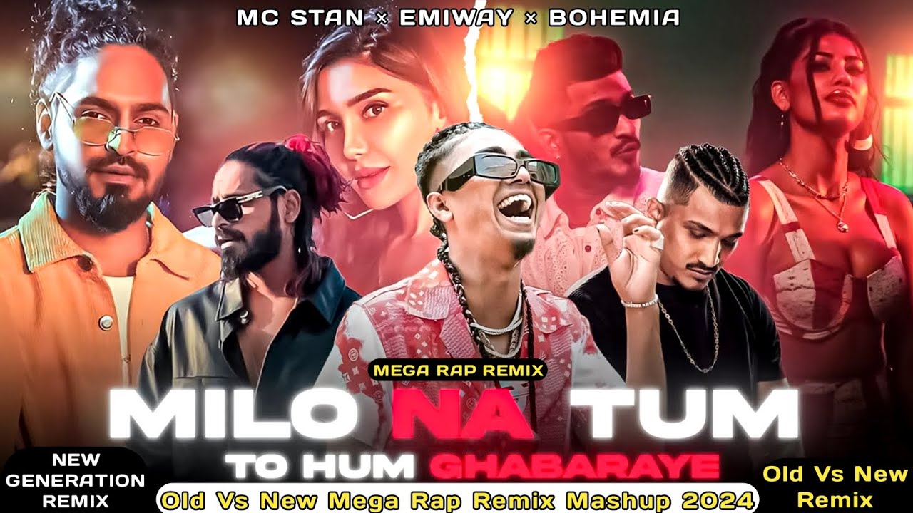 MC STAN - Milo Na Tum To Dil Ghabaraye - EMIWAY - BOHEMIA - Old Vs New ...