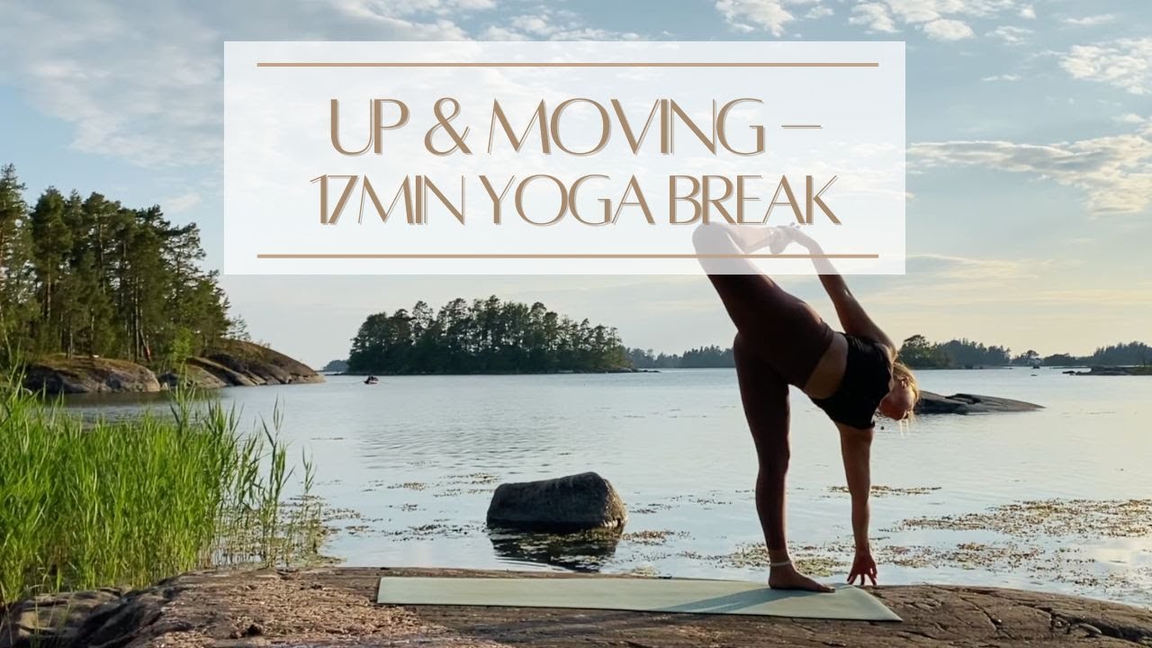 Up & Moving – 17min yoga break - YouTube