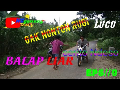 BALAP LIAR......LUCU || Cerito Ndeso || eps//9 || wonk krikilan😂😂 - YouTube