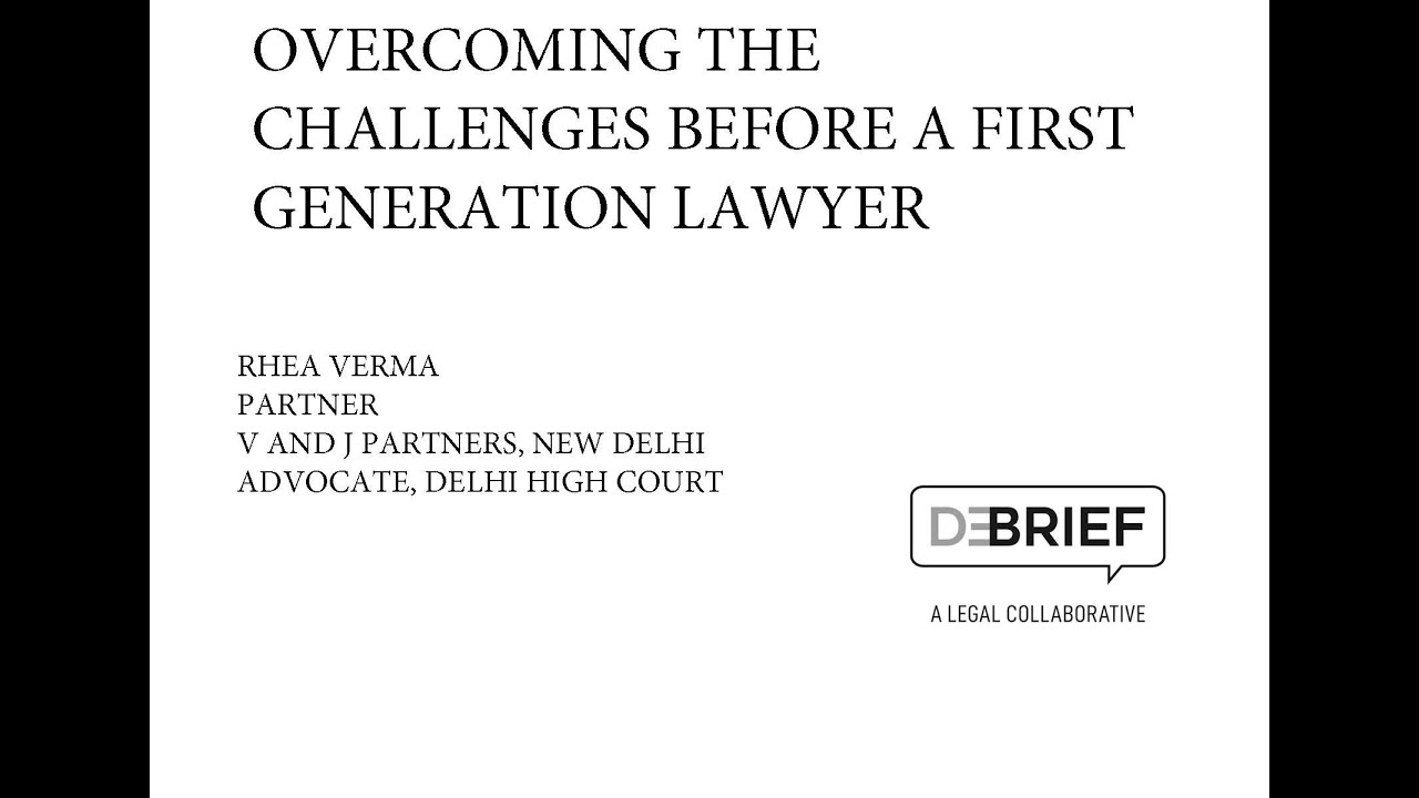 Overcoming The Challenges Before A First Generation Lawyer - Rhea Verma ...