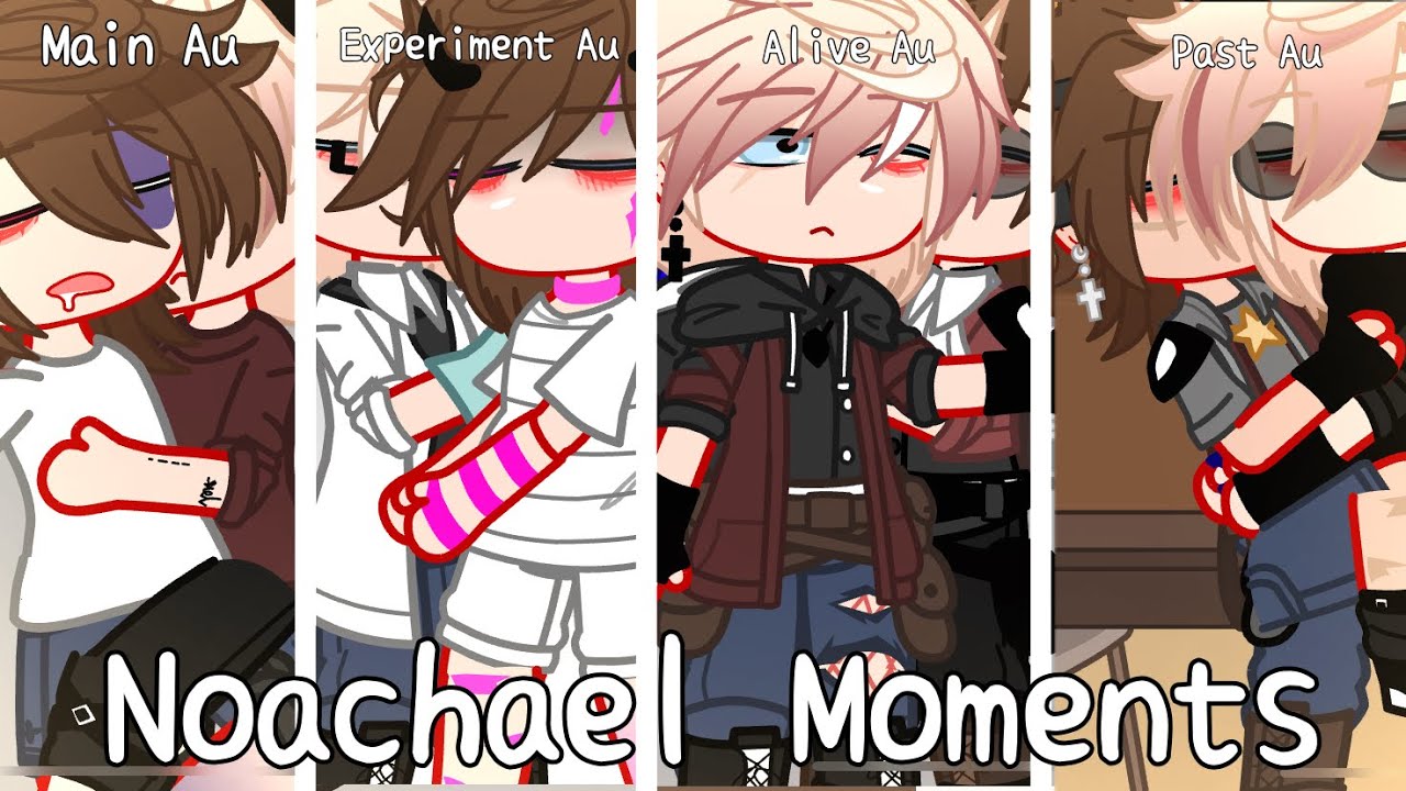 Noachael moments + different Aus || read desc || read warnings || edit ...