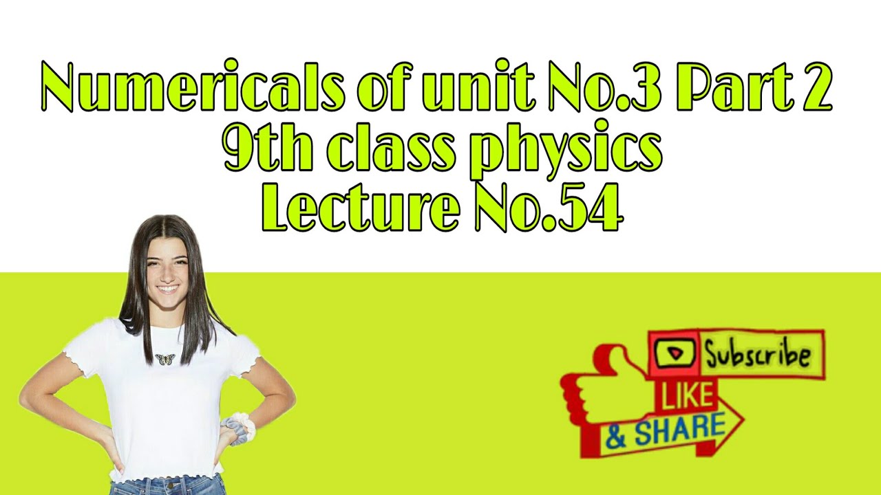 Numericals of unit 3 part 2 9th class physics lecture no.54 - YouTube