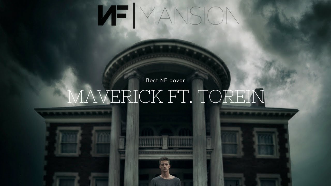 MUST LISTEN!!! Best NF Mansion cover by MavericK FT. Torein - YouTube