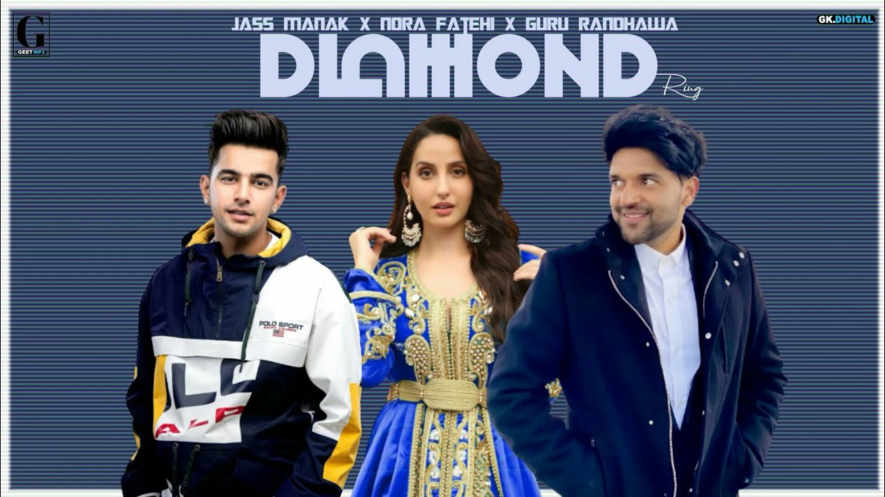 Diamond Ring : Jass Manak Ft. Guru Randhawa, Nora Fatehi // New Punjabi ...
