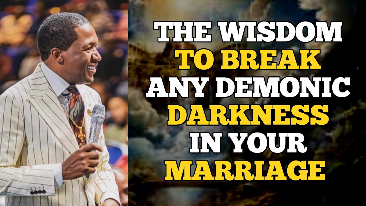 THE WISDOM TO BREAK ANY DEMONIC DARKNESS IN YOUR MARRIAGE || PROPHET ...