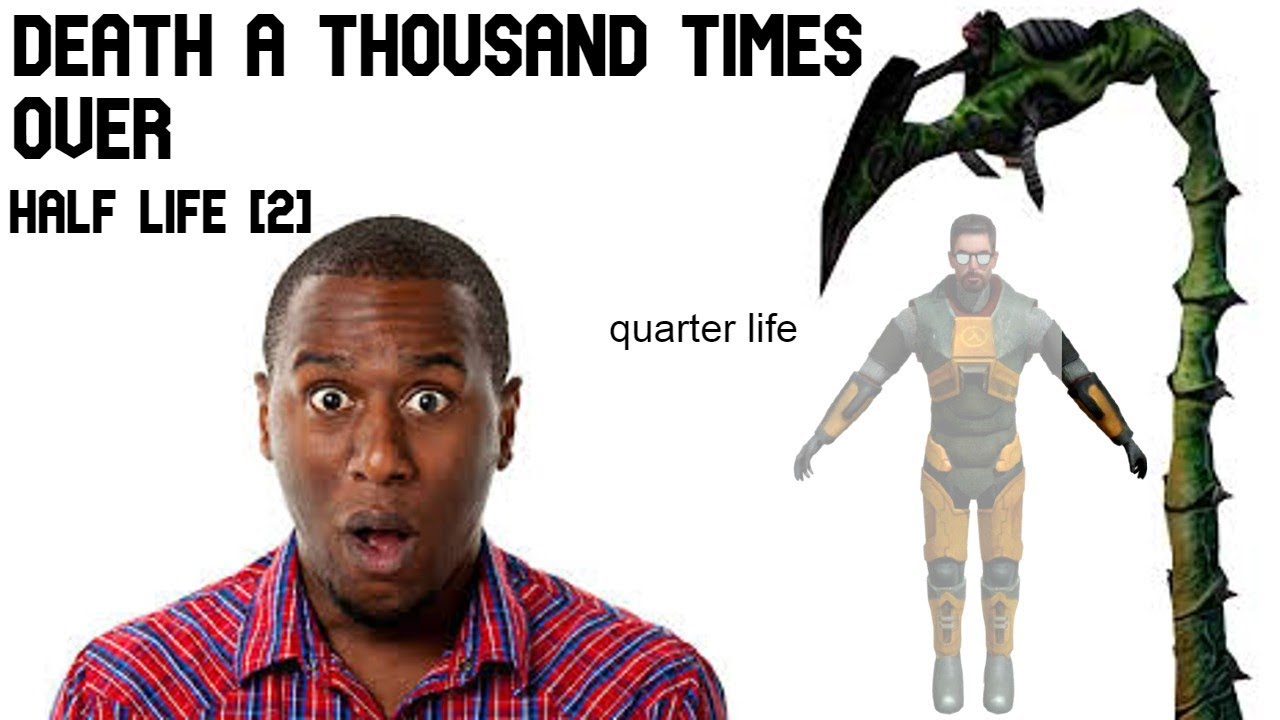 Death A Thousand Times Over - Half Life [2] - YouTube