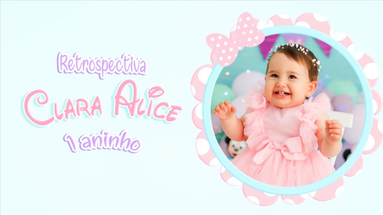 RETROSPECTIVA BABY DISNEY CLARA ALICE 1 ANINHO - YouTube