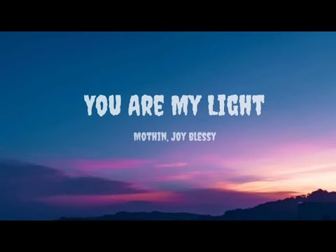 You Are My Light - Mothin, Joy blessy (official Lyric video) - YouTube
