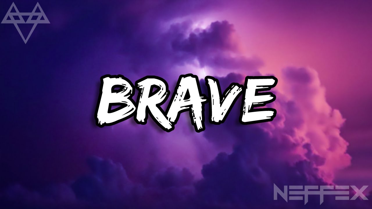 NEFFEX - Brave Lyrics (Copyright Free) - YouTube
