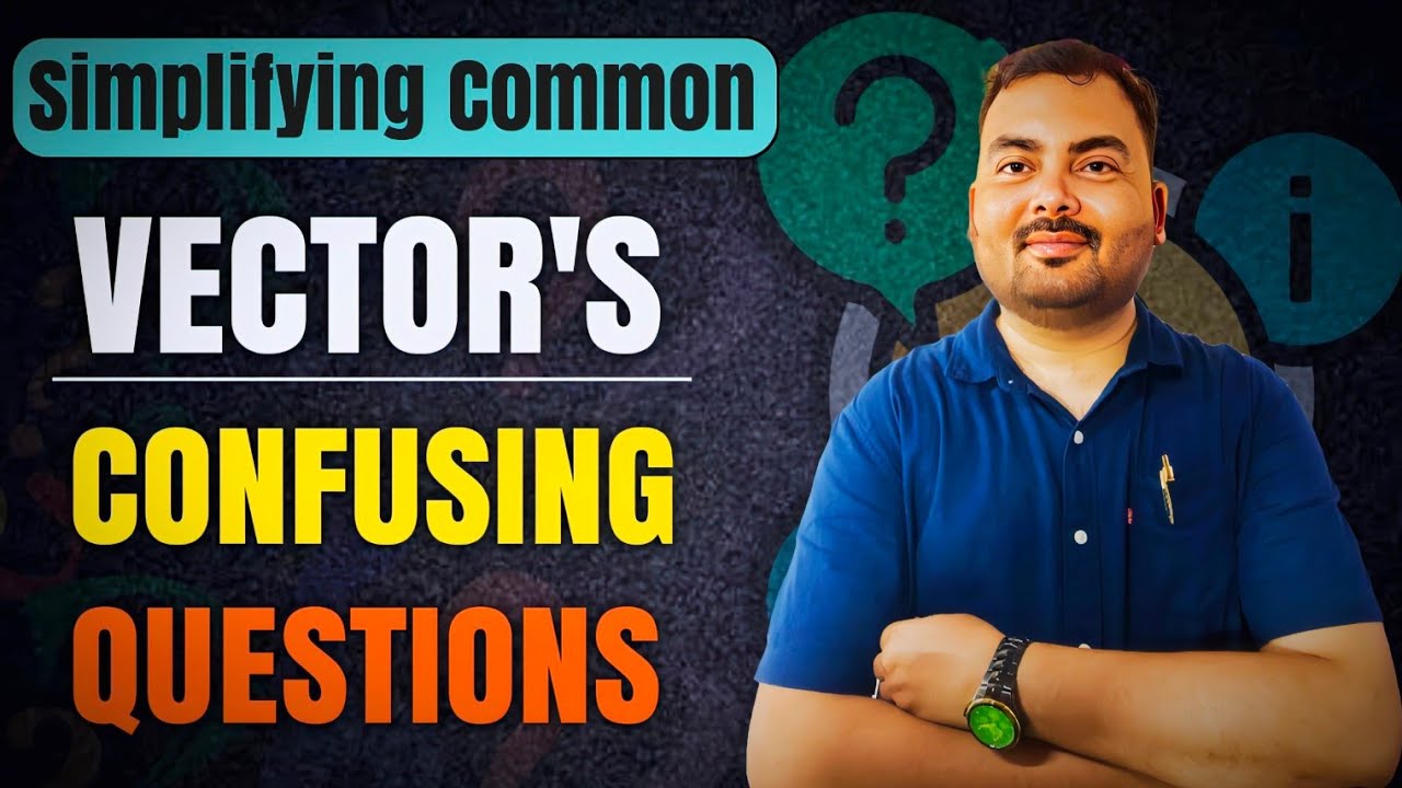 Clearing Doubts on Vectors 📐 | Simplifying Common Questions | Rakesh ...