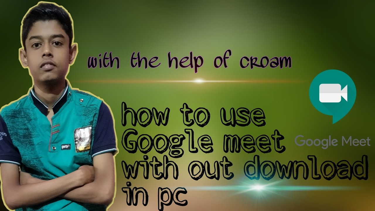 how-to-do-online-class-on-pc-with-out-download-google-meet-youtube
