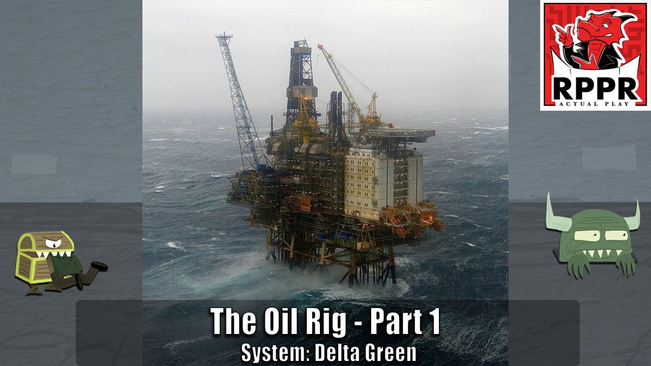 Delta Green: The Oil Rig – Part 1 | RPPR Actual Play - YouTube