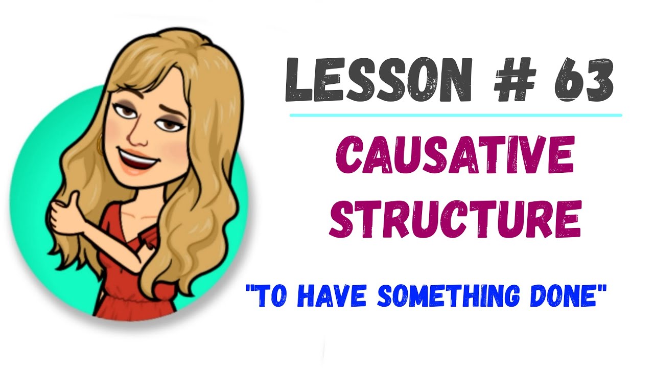 ⭐ LESSON #63 ESTRUCTURA CAUSATIVA [Pasiva Causativa en INGLÉS] - YouTube